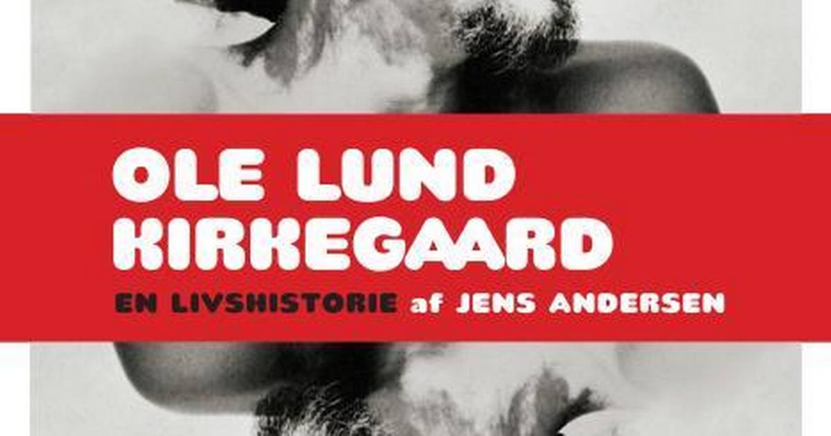 Jens Andersen: Ole Lund Kirkegaard - en livshistorie